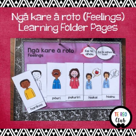 Ngā kare ā roto (Feelings) Learning Folder Pages - Te Reo Club