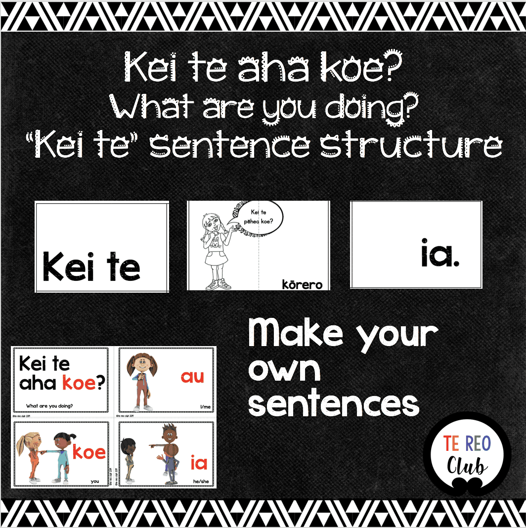 Making Sentences-Kei te Aha koe? What Are You Doing? - Te Reo Club