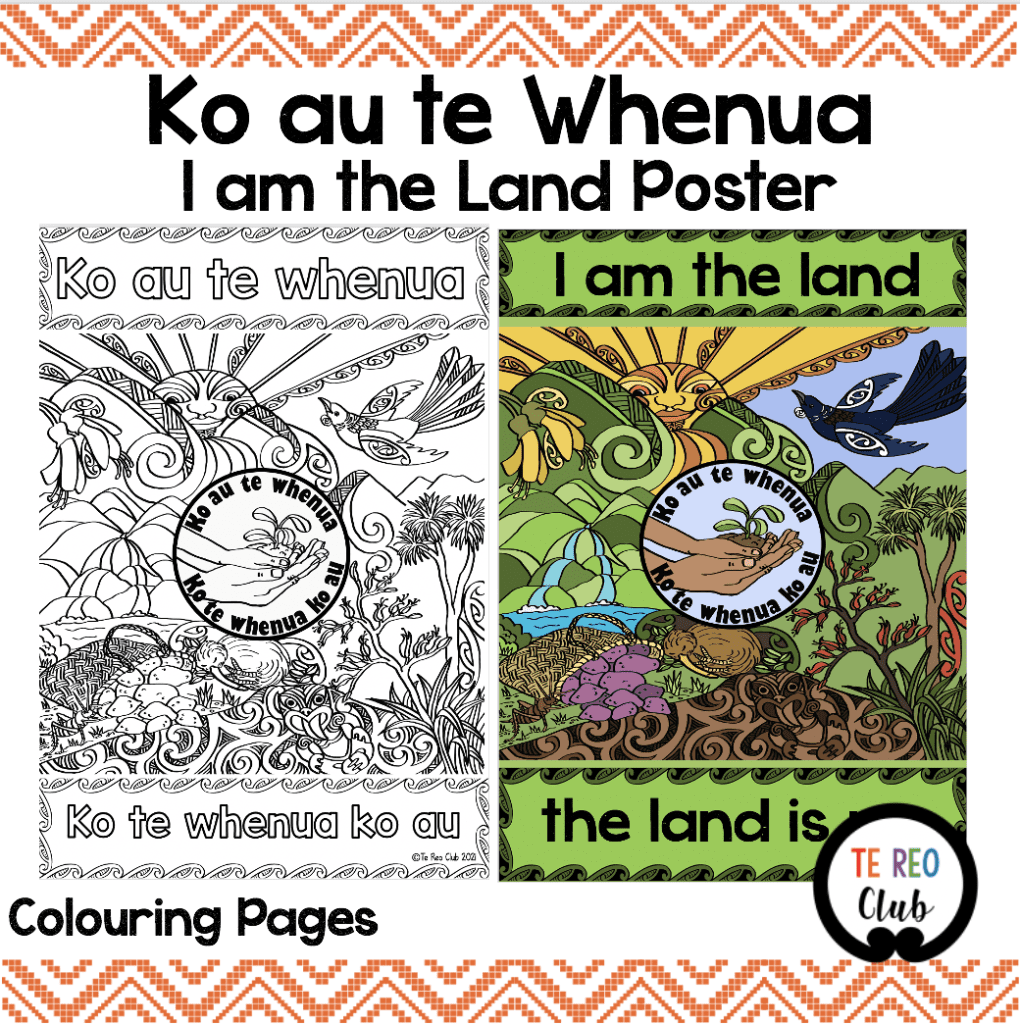 Ko au te Whenua- I am the Land Poster and Colouring Pages - Te Reo Club